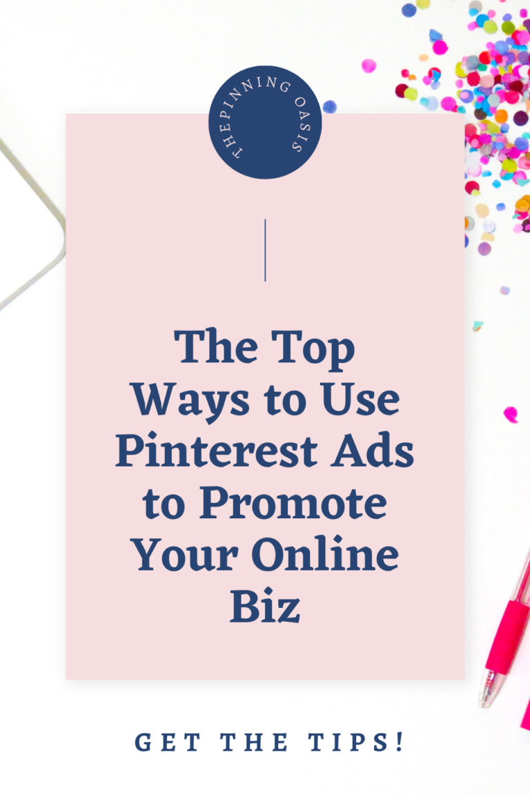 The Top Ways to Use Pinterest Ads to Promote Your Online Biz – The ...